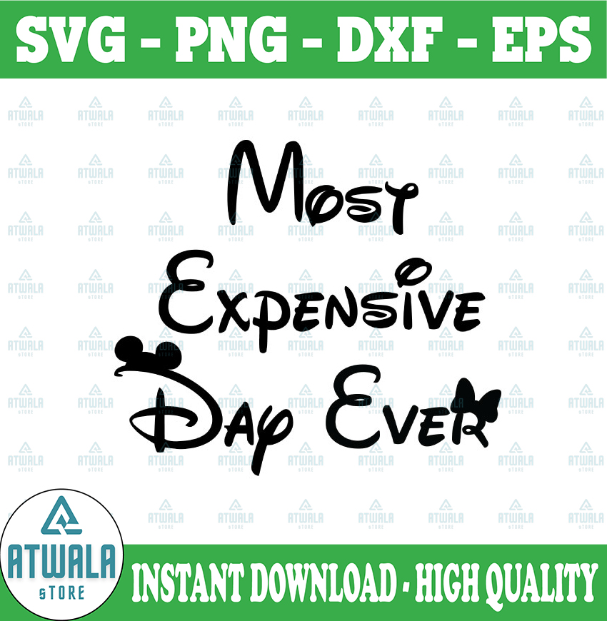 Most Expensive Day Ever SVG Digital File Cricut Sublimation | Inspire ...