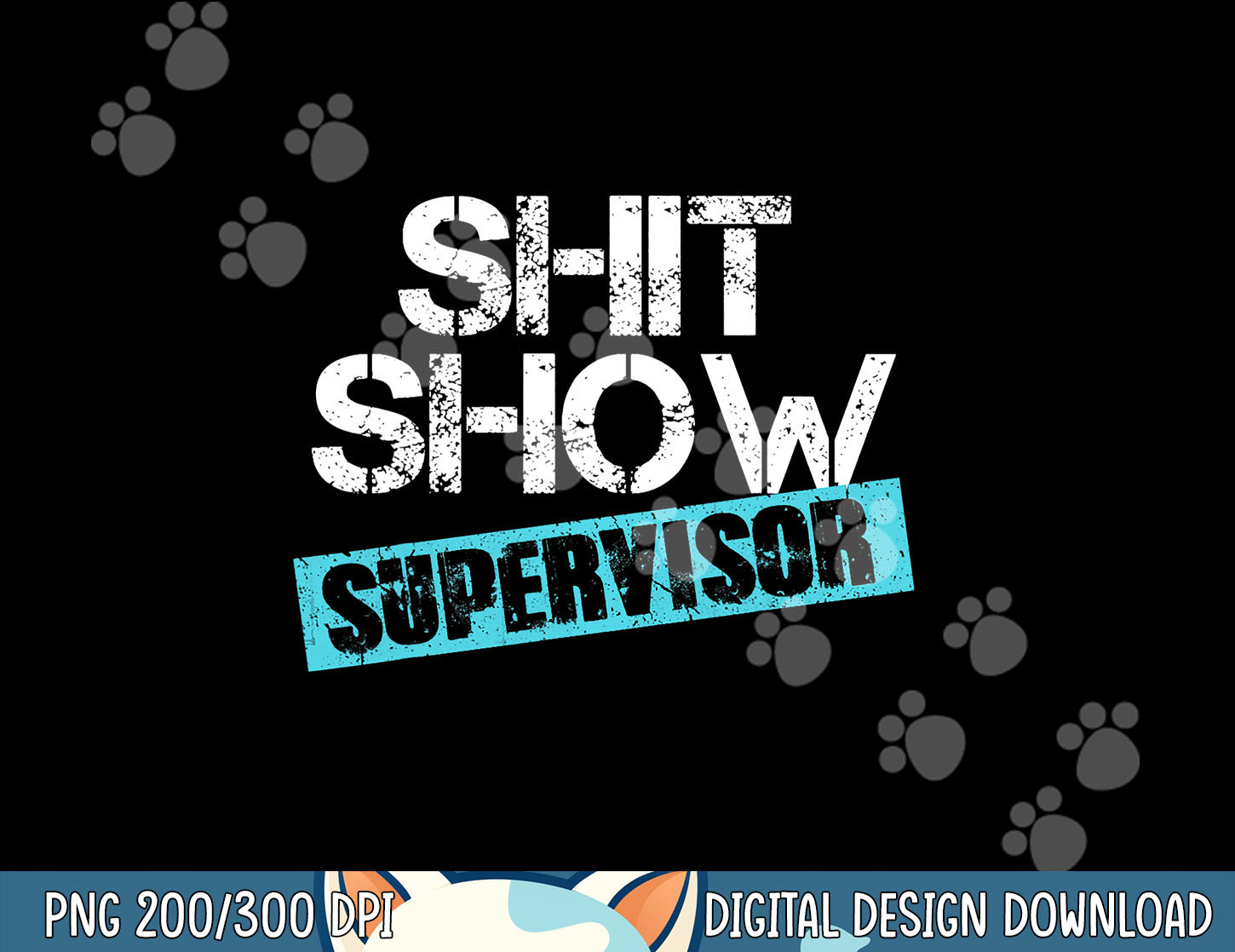 shit show supervisor png | Inspire Uplift