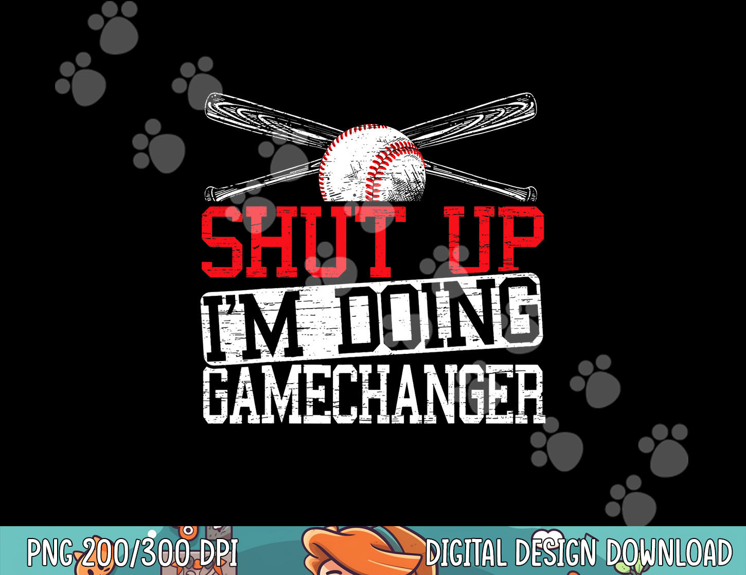 Shut Up Im Doing Game Changer for a Game Changer Baseball pn | Inspire ...