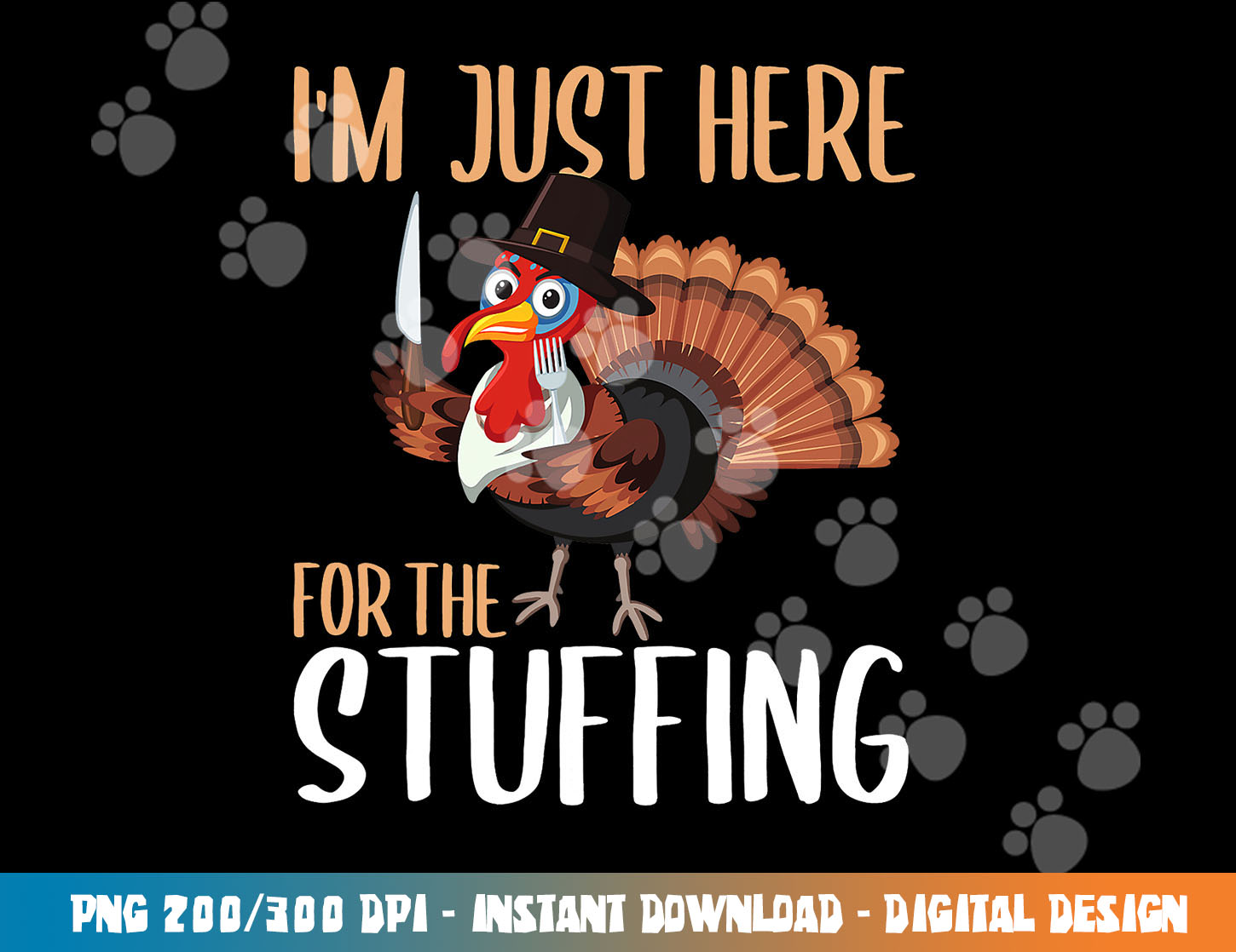 Im Just Here For The Stuffing Funny Thanksgiving Turkey Gift | Inspire ...