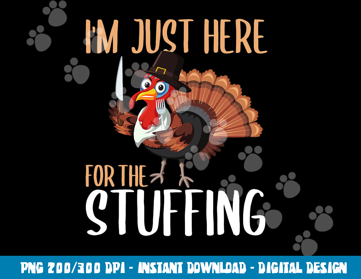 Im Just Here For The Stuffing Funny Thanksgiving Turkey Gift - Inspire ...