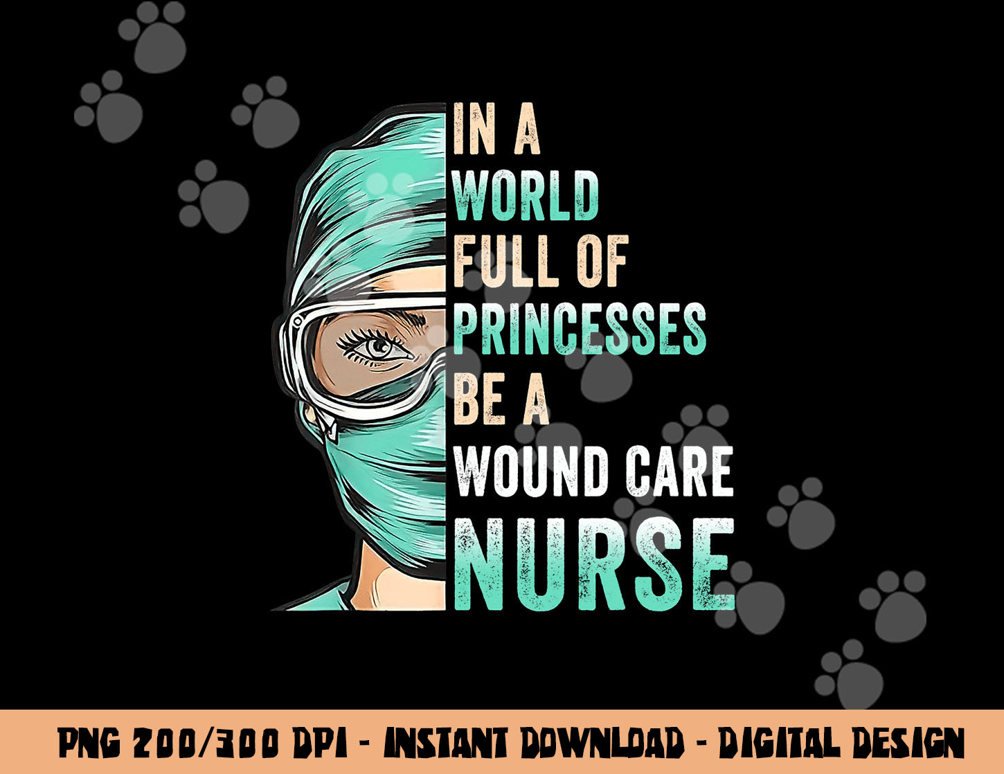 in a world full of princesses be a nurse rn wound care nurse | Inspire ...