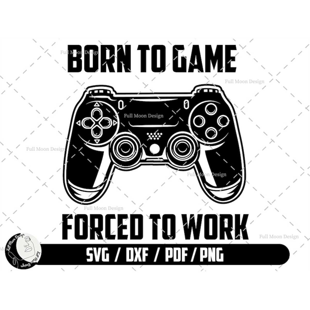 Bron To Game forced to work, Gamer Svg, Game Controller Svg, | Inspire ...