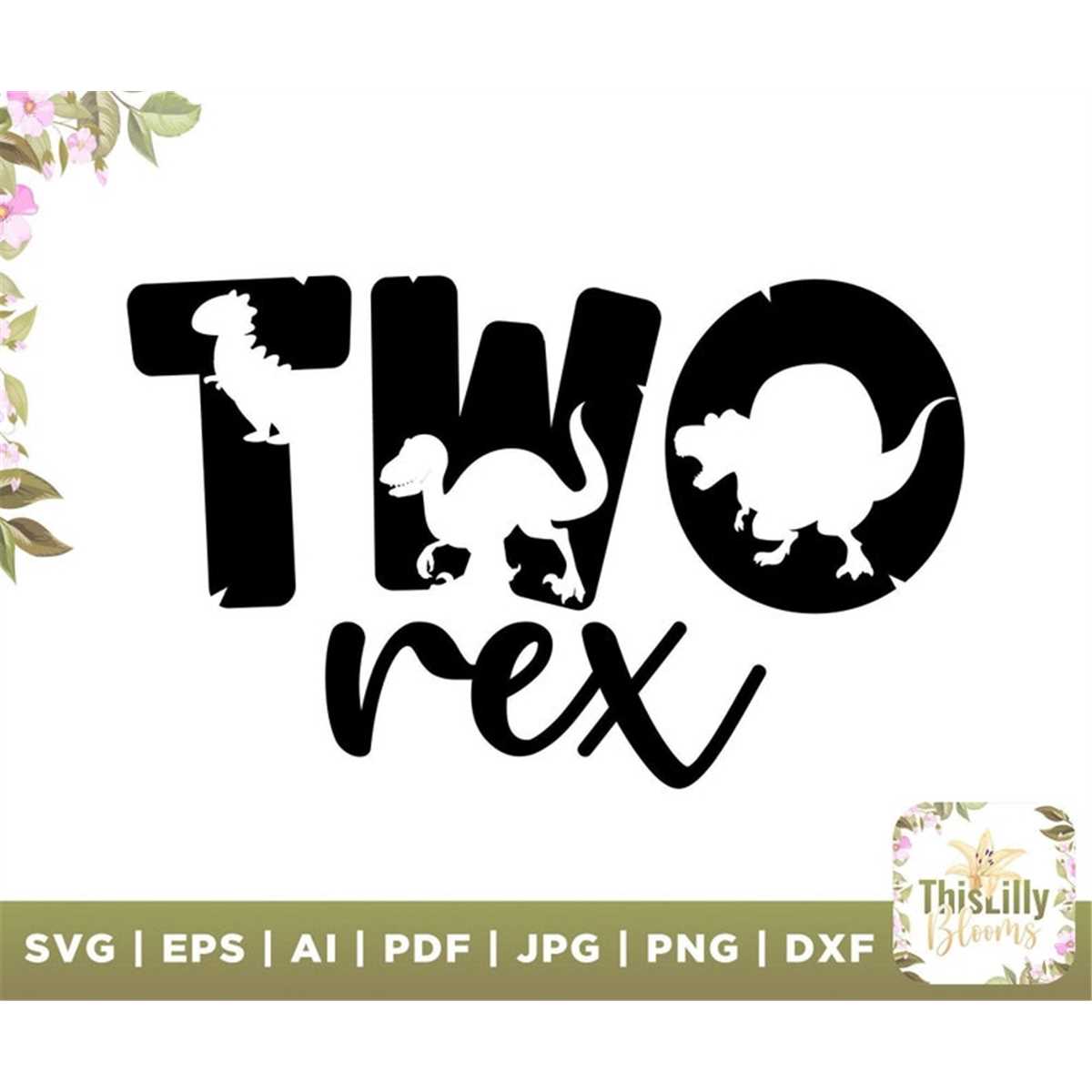 Two rex Svg, Two rex birthday svg, Two t rex svg, Two saurus | Inspire Uplift