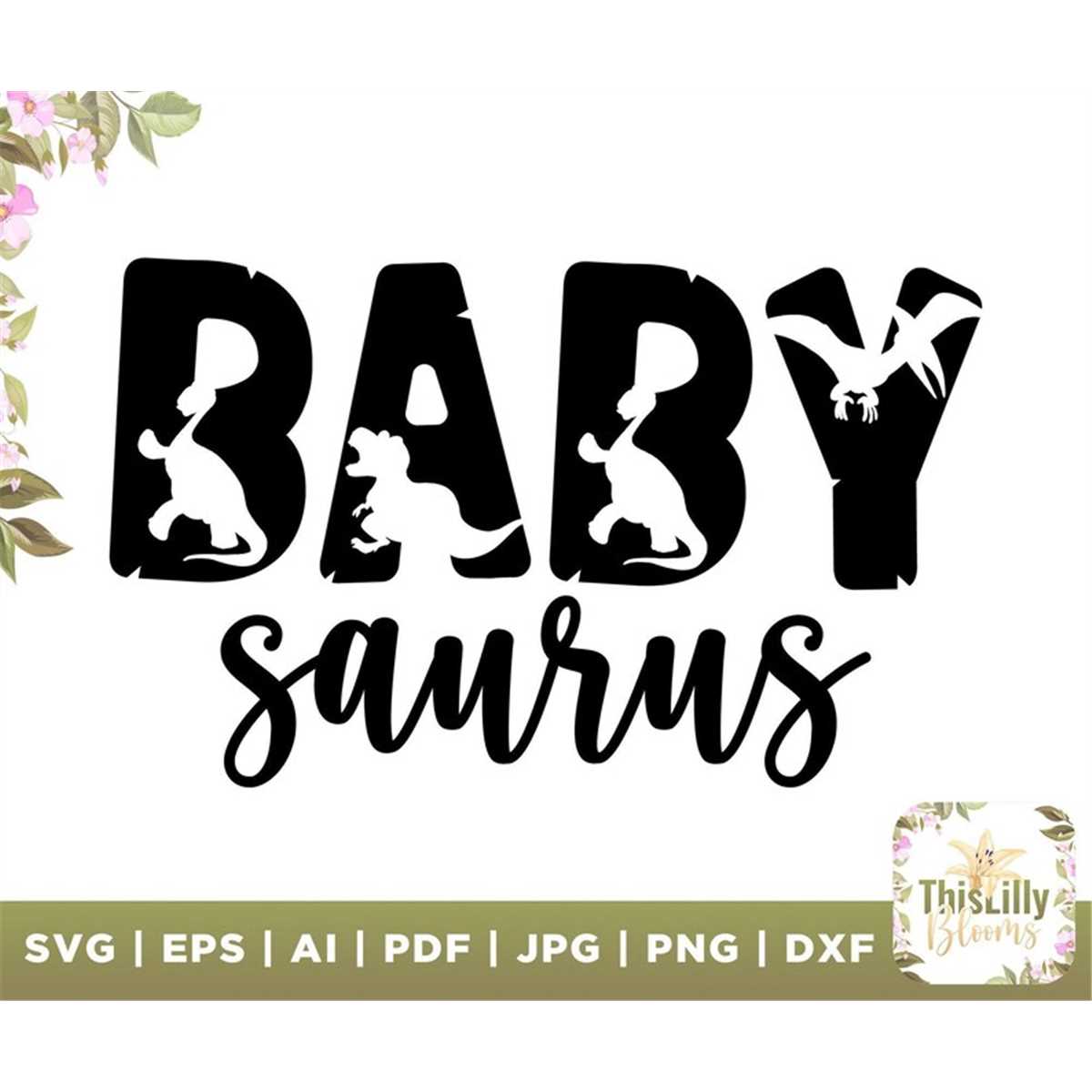 Baby Saurus SVG, Cut Files, Baby birthday cut files, Baby sa | Inspire ...