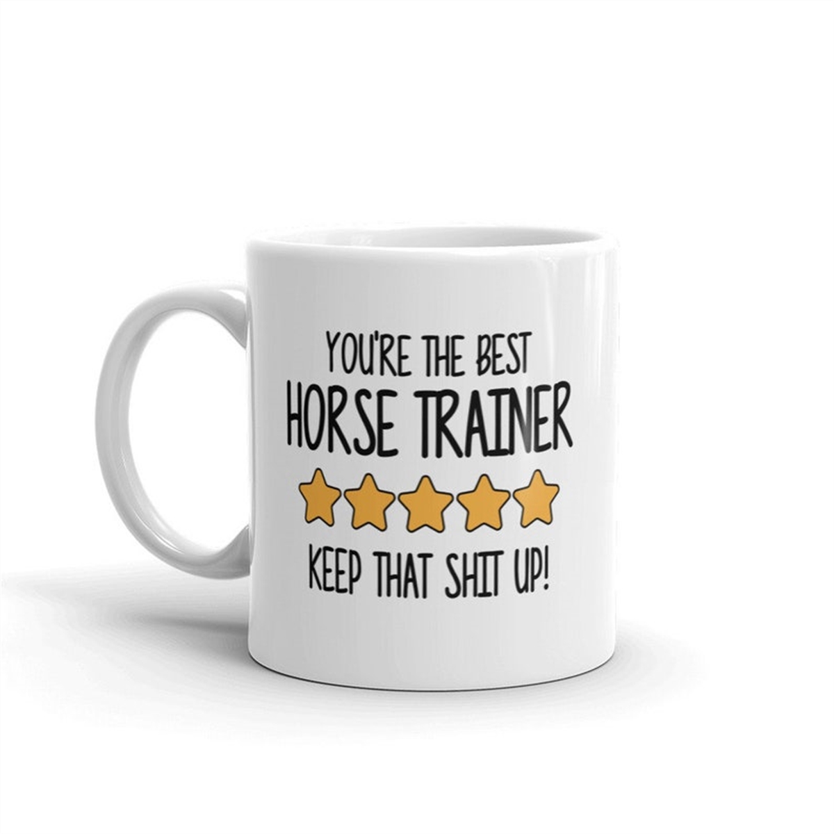 Best Horse Trainer Mug-You're The Best Horse Trainer Keep Th | Inspire ...