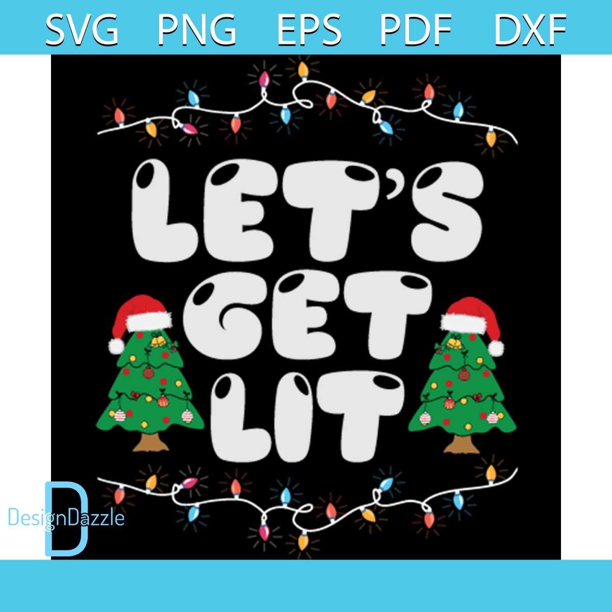 Let's Get Lit Svg, Christmas Svg, Xmas Svg, Fairy Lights Svg | Inspire ...