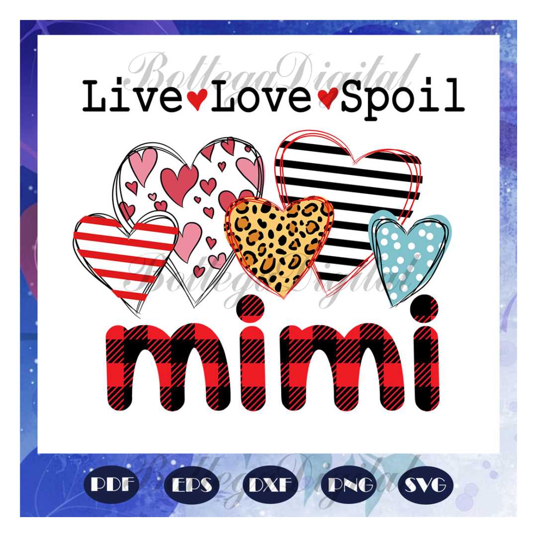 Live love spoil mimi svg, mimi svg, mimi life, mother day sv | Inspire ...