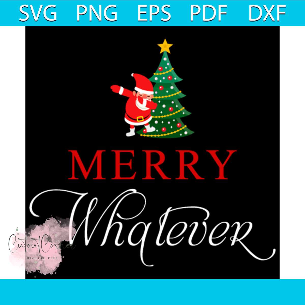 Merry Whatever Svg, Christmas Svg, Xmas Svg, Santa Claus Svg - Inspire ...