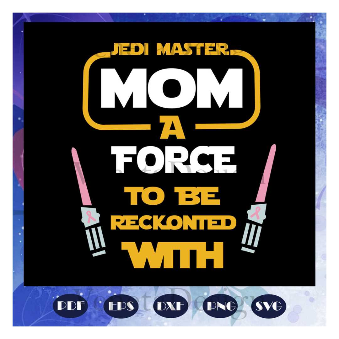 Jedi master mom a force to be reckonted with, star wars svg, | Inspire ...
