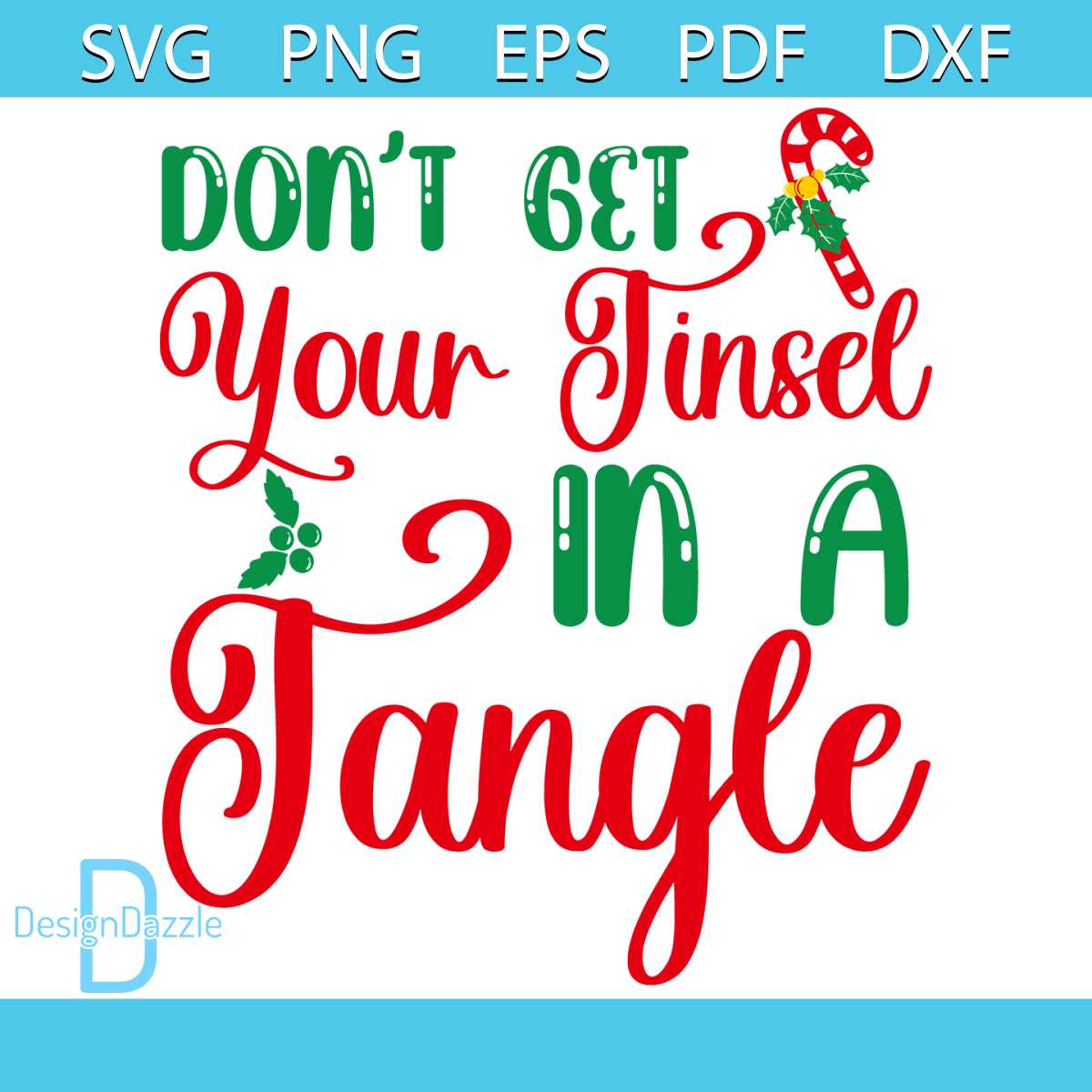 Don't Get Your Tinsel In A Tangle Svg, Christmas Svg, Xmas S | Inspire ...