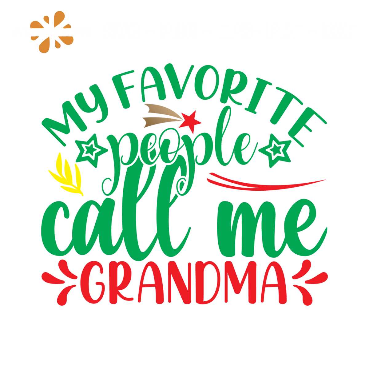 My Favorite People Call Me Grandma Svg | Inspire Uplift
