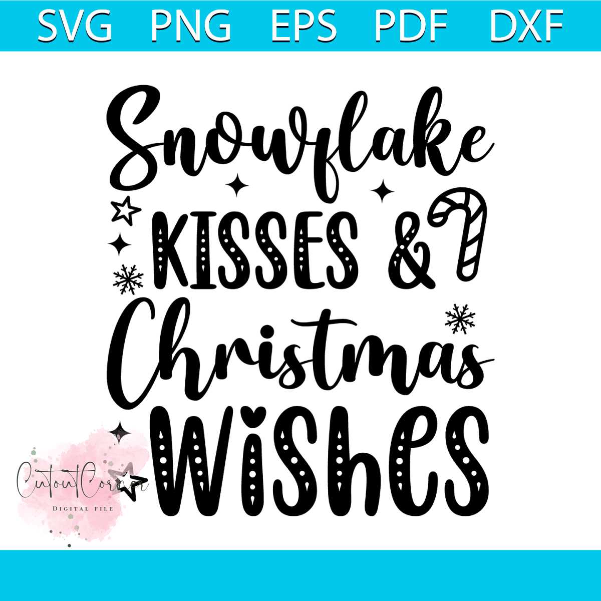 Snowflake Kisses Christmas Wishes Svg, Christmas Svg, Xmas S | Inspire ...