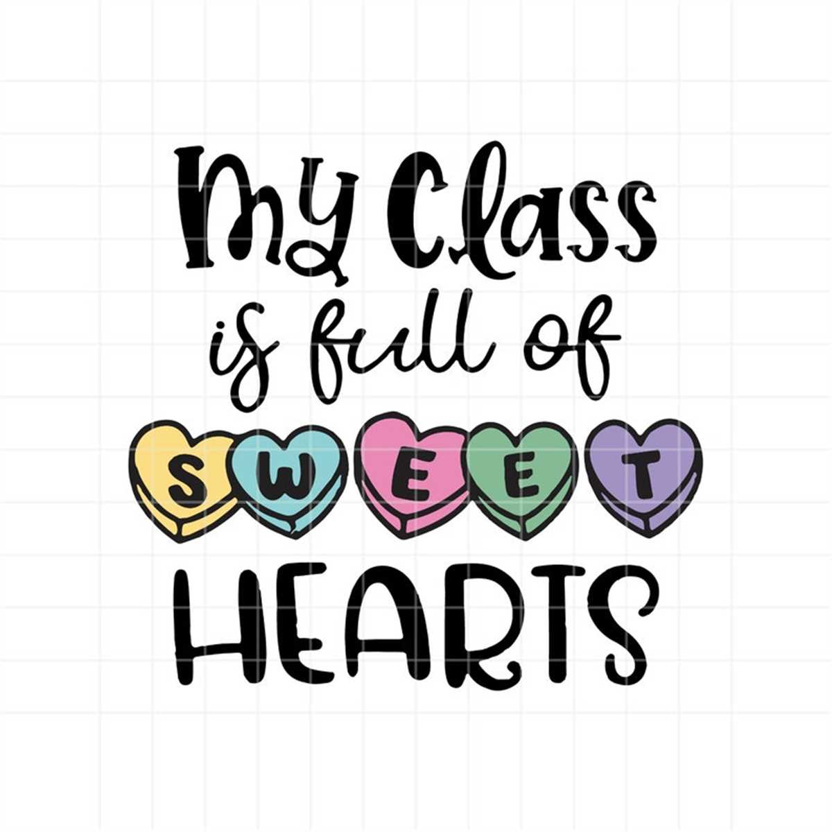 My Class Is Full Of Sweethearts PNG My Class Is Full Of Swee - Inspire ...