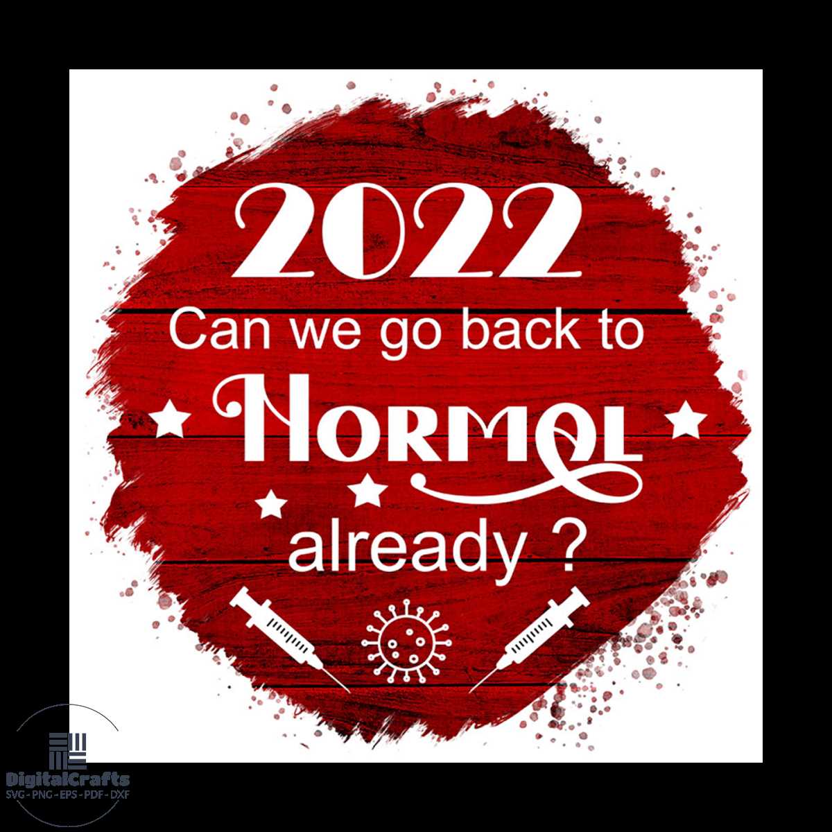 2022 Can We Go Back To Normal Already Png, Christmas Png | Inspire Uplift