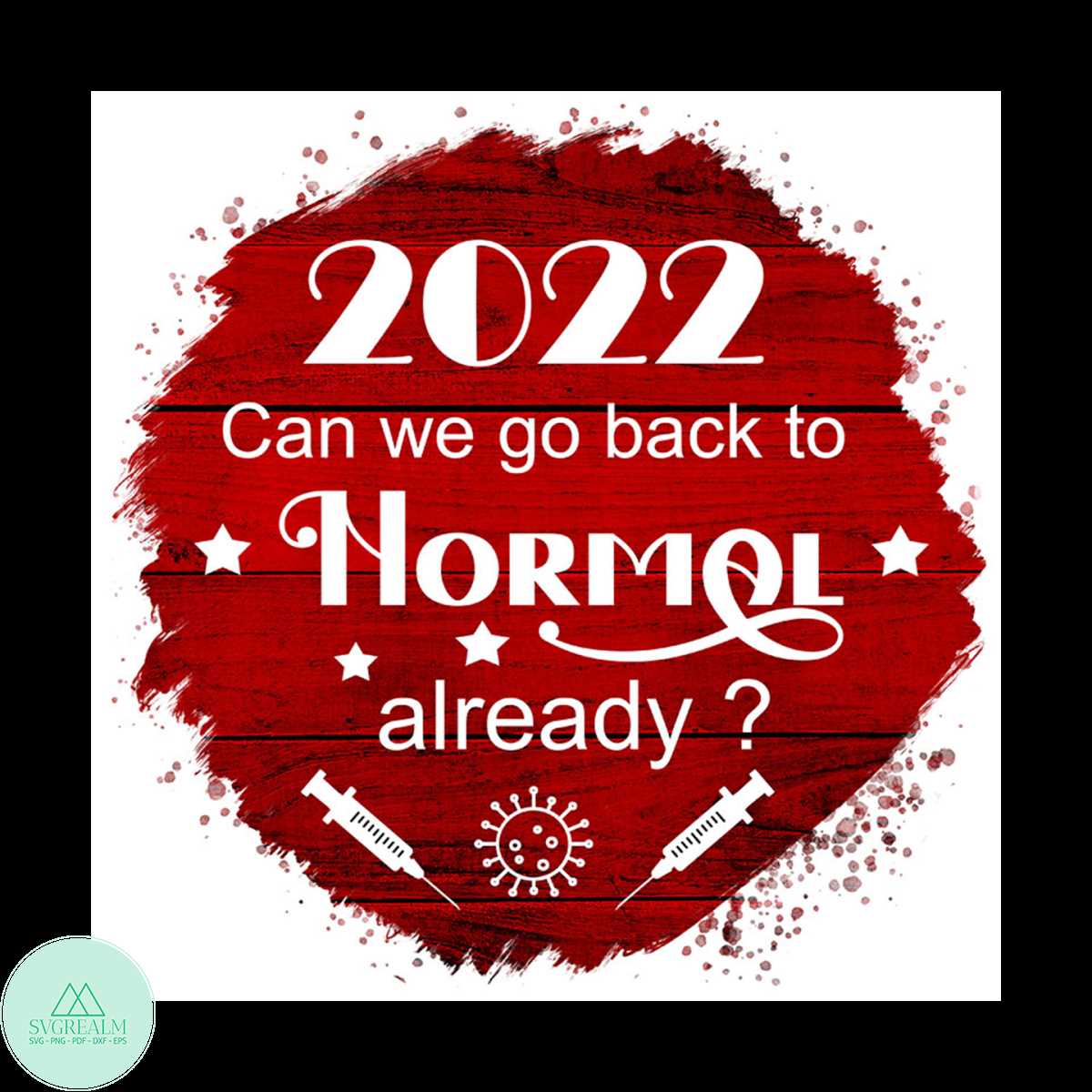 2022 Can We Go Back To Normal Already Png, Christmas Png | Inspire Uplift