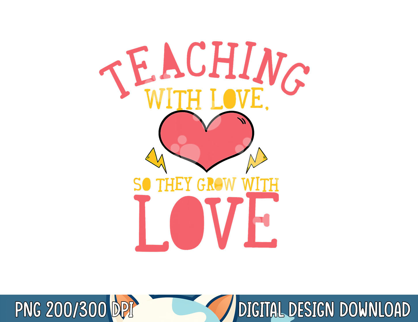 Teaching With Love So They Grow With Love Teacher Quote png | Inspire ...