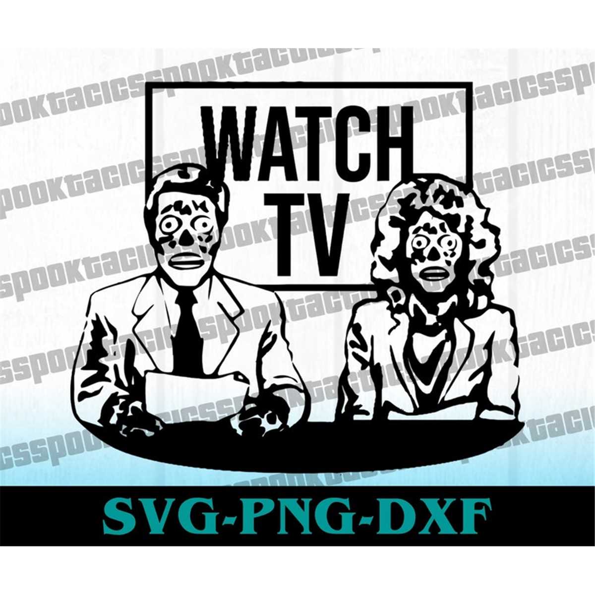 They live SVG, horror svg, alien svg, watch tv SVG, cricut f - Inspire ...