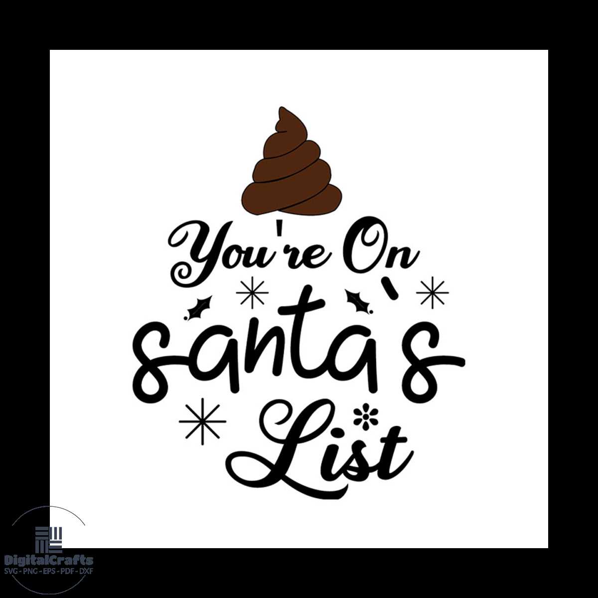 You're On Santa's List Christmas Poop Svg, Christmas Svg, Sa | Inspire ...