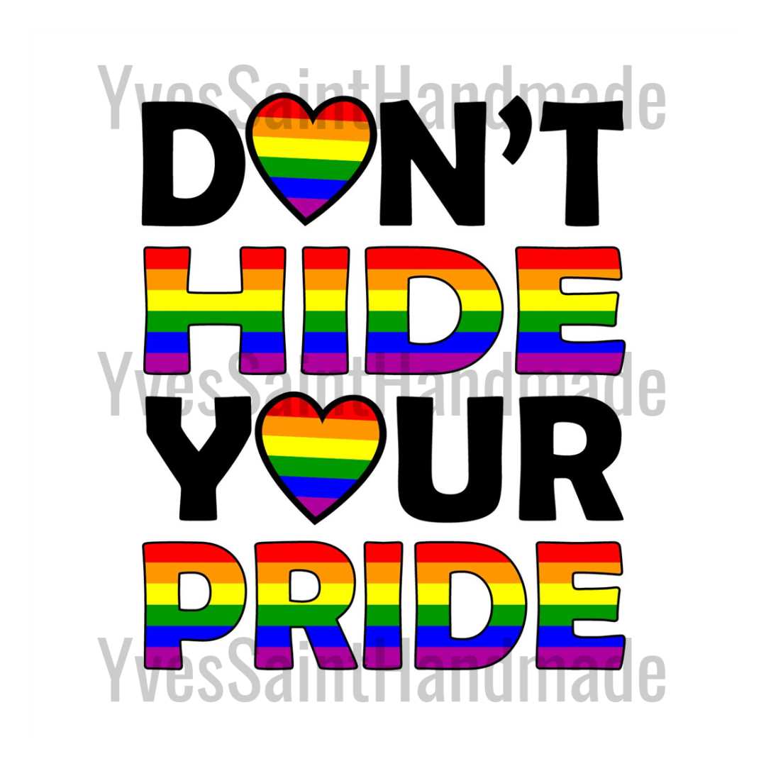 Dont Hide Your Pride Svg, Lgbt Svg, Rainbow Svg, Heart Rainb - Inspire ...