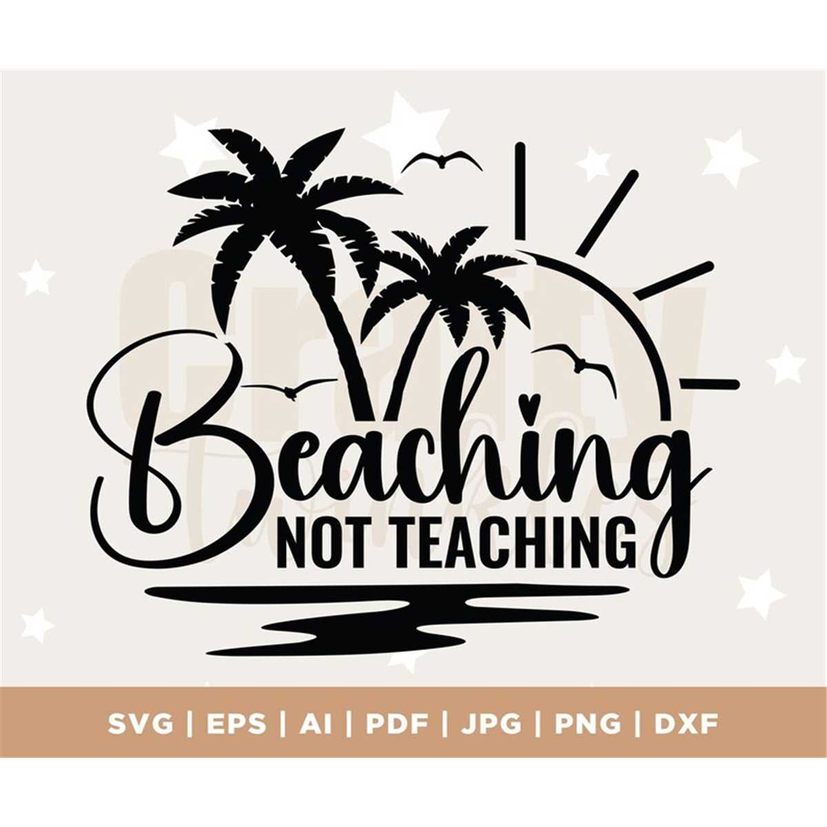 Beaching Not Teaching SVG PNG, Teacher Vacation Svg, Teacher | Inspire ...