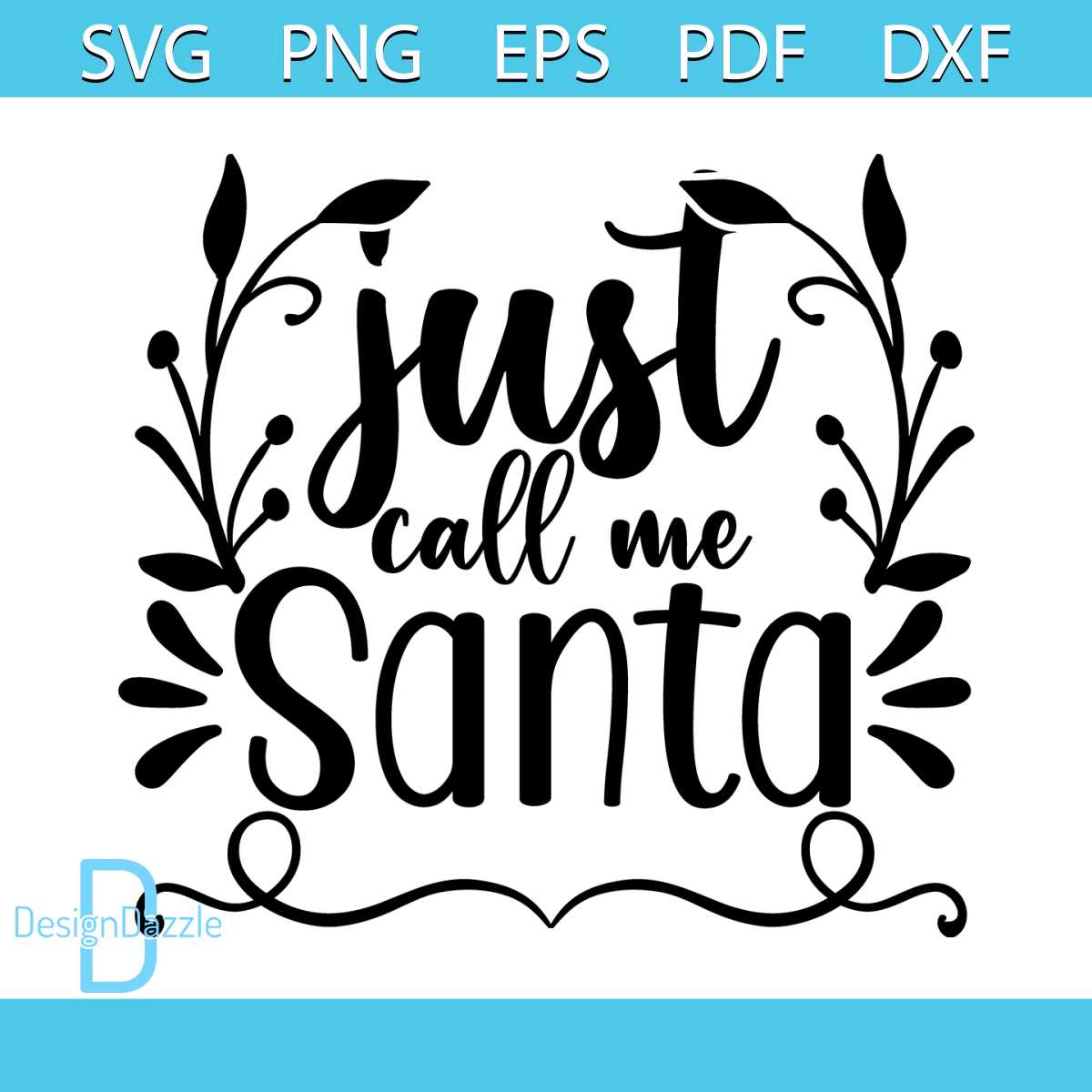 Just Call Me Santa Svg, Christmas Svg, Xmas Svg, Santa Claus | Inspire ...