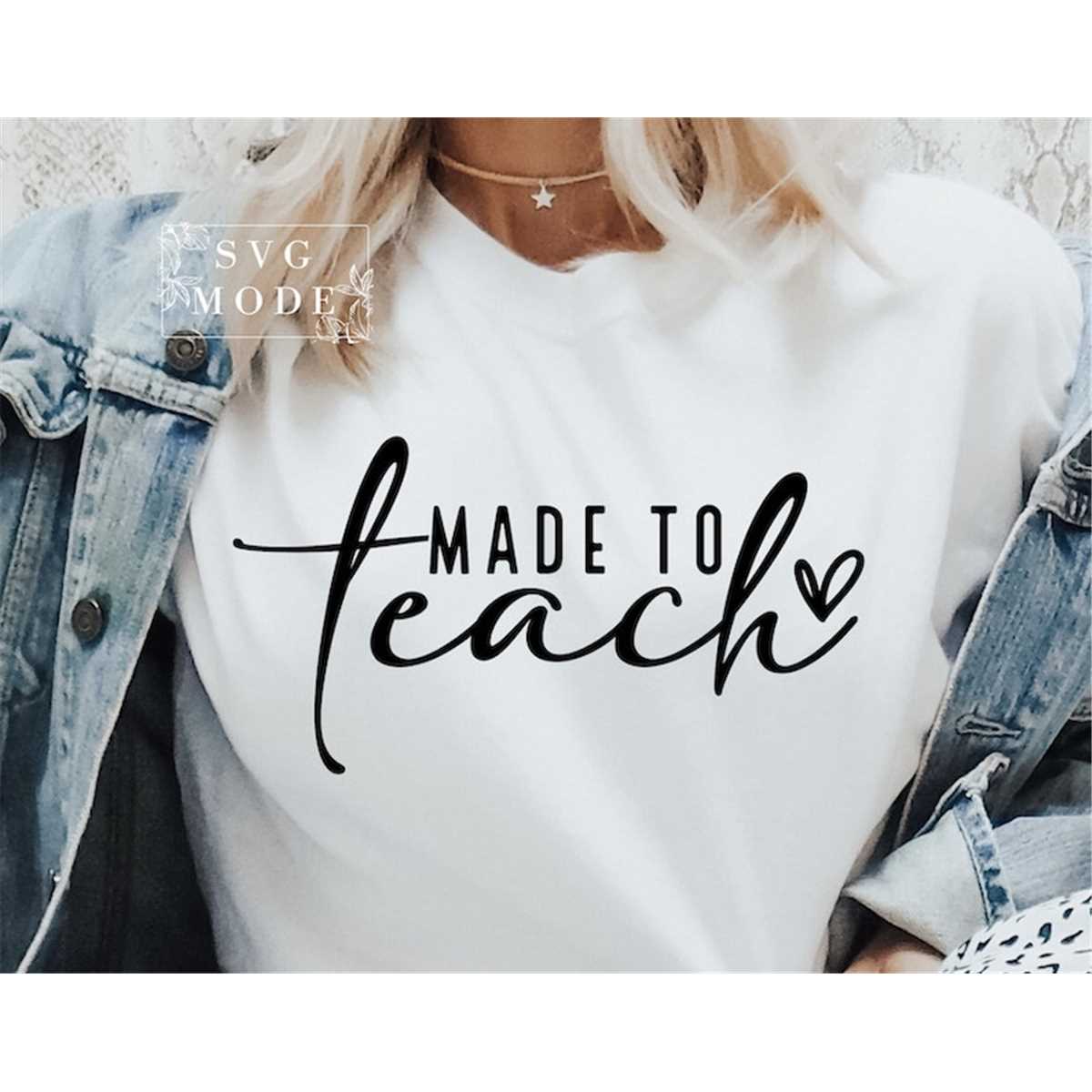 Made To Teach SVG PNG PDF, Teacher Gift Svg, Best Teacher Sv | Inspire ...
