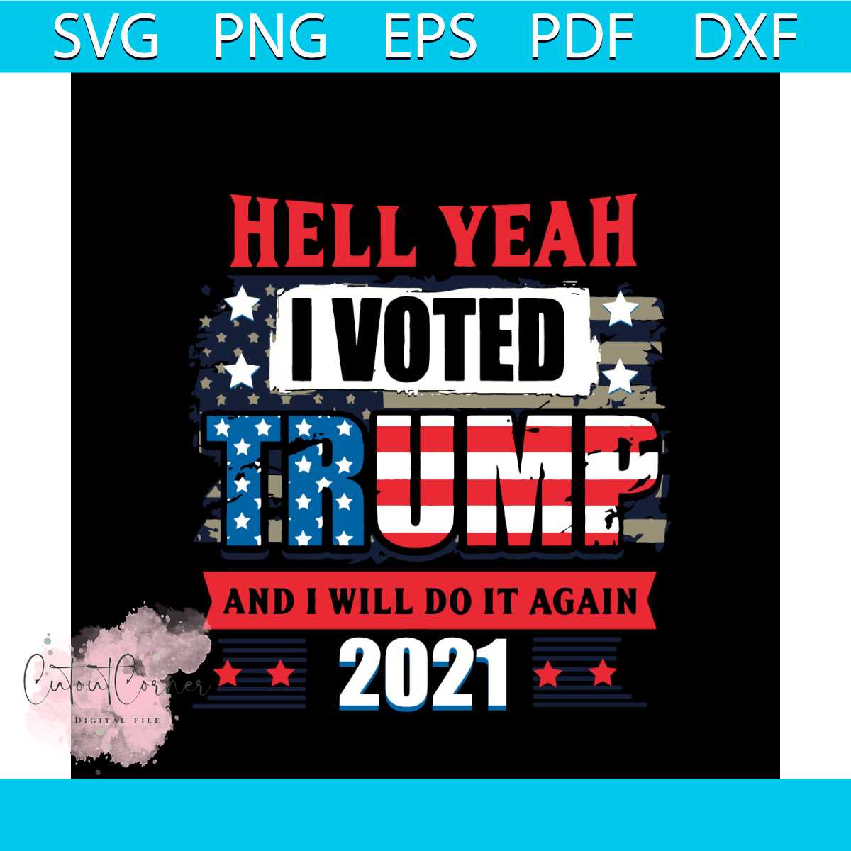 Hell Yeah I Voted Trump and I Will Do It Again 2020 Svg, Tre | Inspire ...