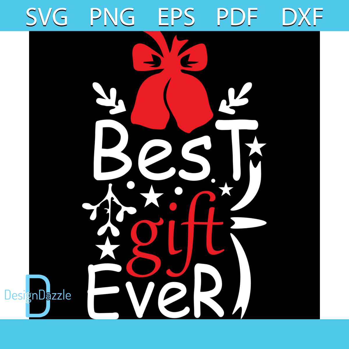 Best Gift Ever Svg | Inspire Uplift