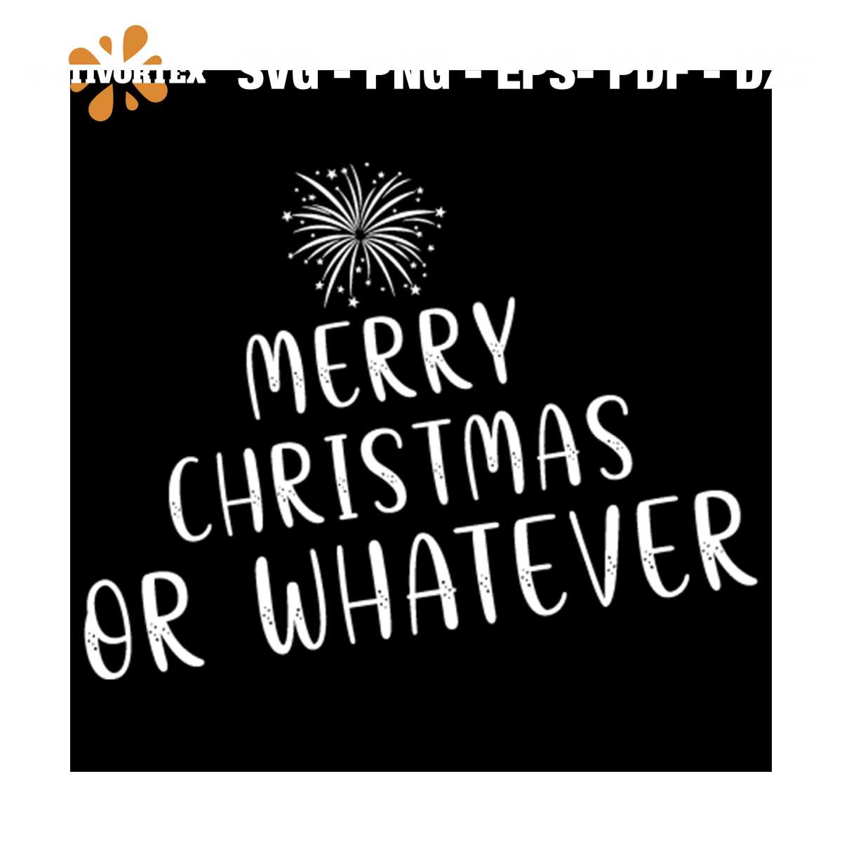 Merry Christmas Or Whatever Svg, Christmas Svg, Xmas Svg, Fi | Inspire ...