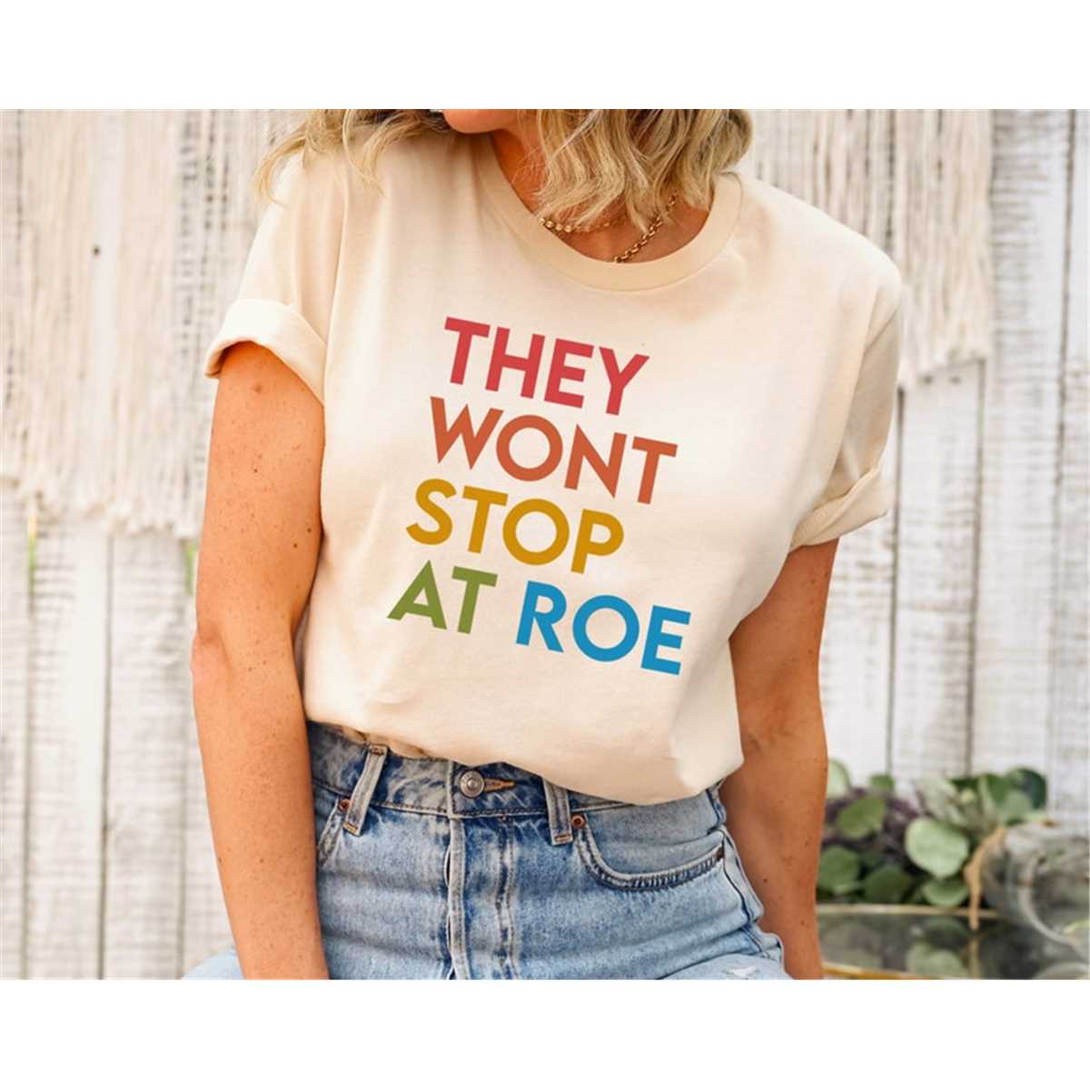 They won't stop at roe shirt, Pro choice shirt, ROe v wade s | Inspire ...