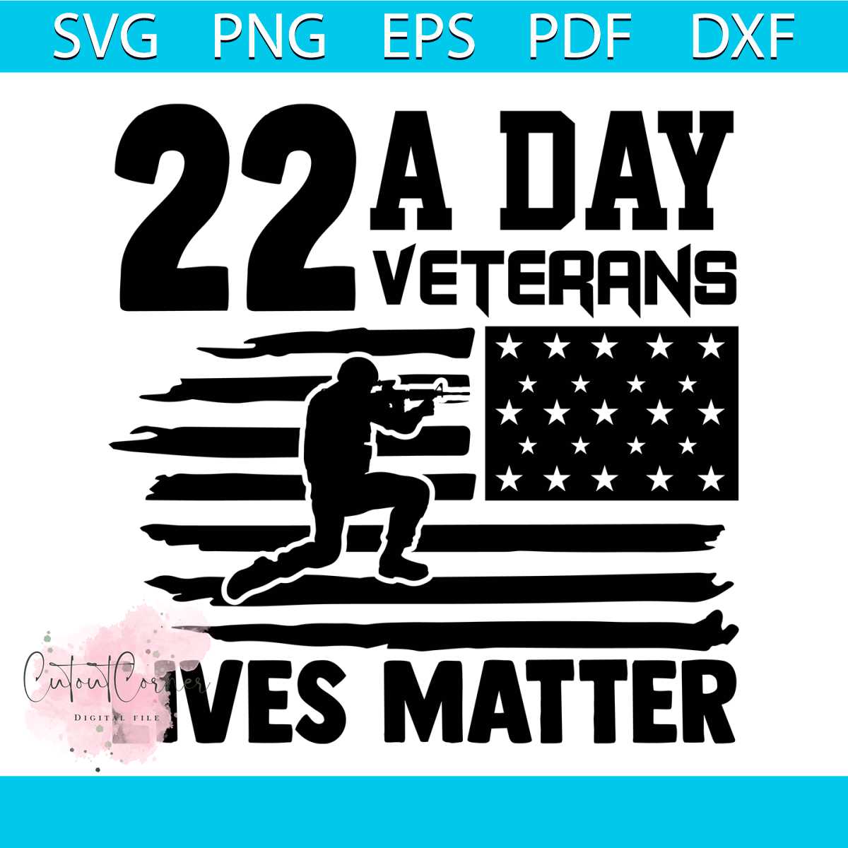 22 A Day Veterans Live Matter Svg, Veteran Svg, Military Svg - Inspire ...