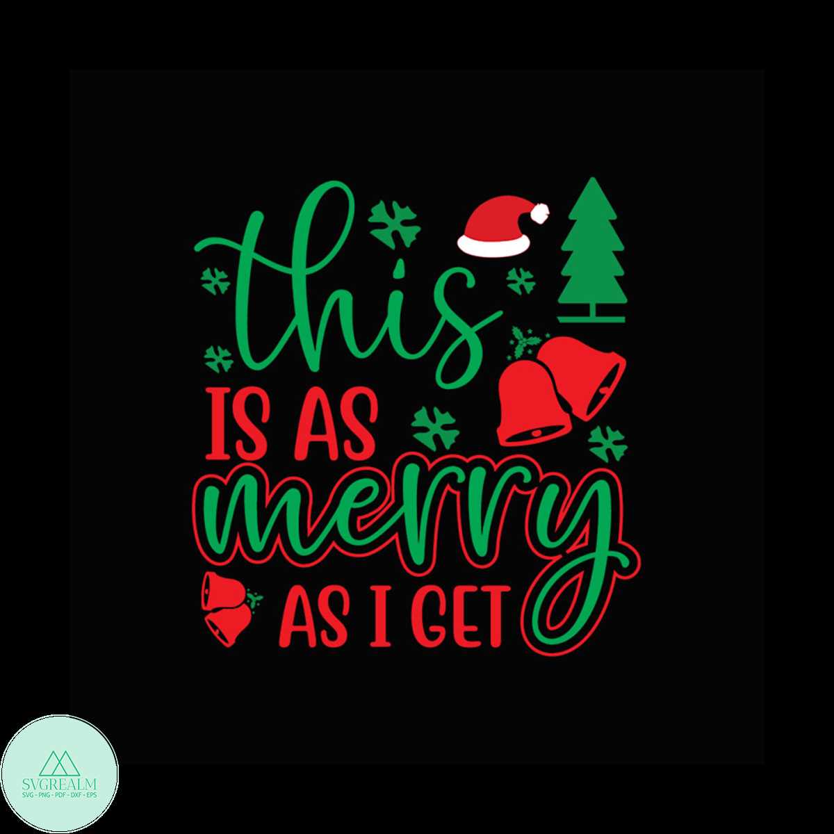 This Is As Merry As I Get Svg, Christmas Svg, Merry Christma | Inspire ...