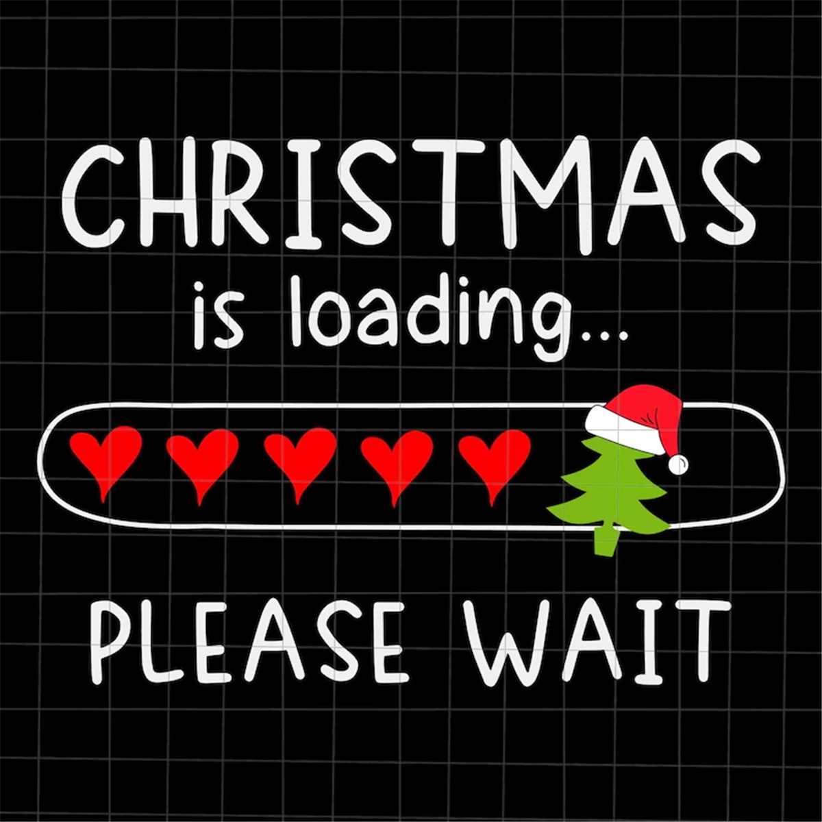 Christmas Is Loading Please Wait Svg, Quote Christmas Svg, Q | Inspire ...