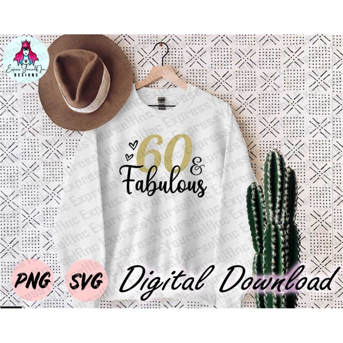 60 And Fabulous svg, 60th Birthday svg, Birthday Celebration | Inspire ...