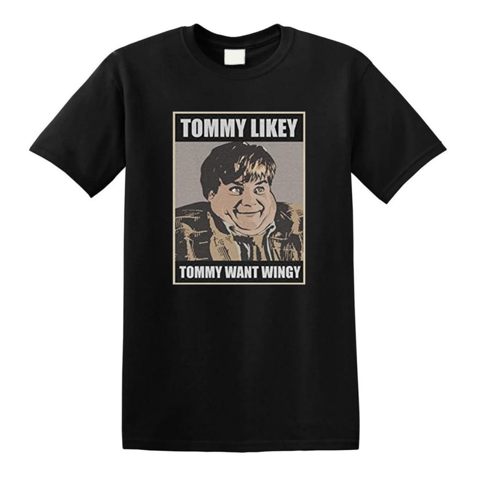Tommy Likey Funny Want Wingy T-Shirt | Inspire Uplift
