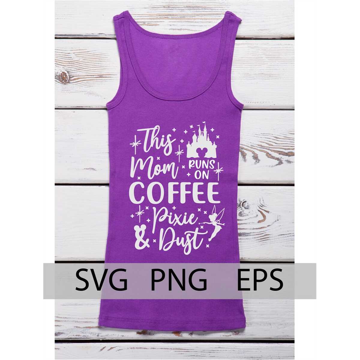 This Mom Runs on Coffee and Pixie Dust Svg, Disneyland Mom v | Inspire ...