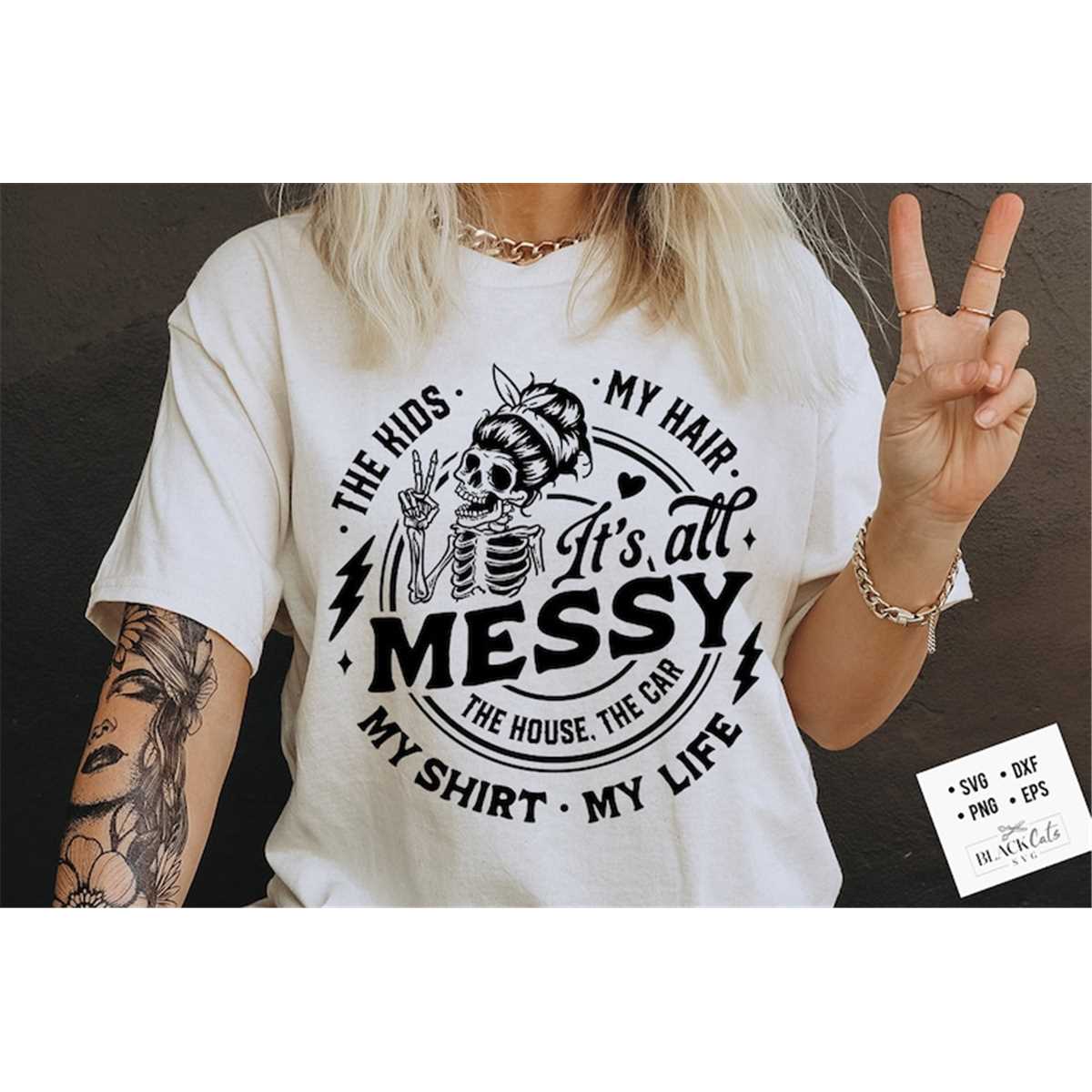 It's all messy svg, It's all a mess Svg, kids Svg, Mama svg, | Inspire ...