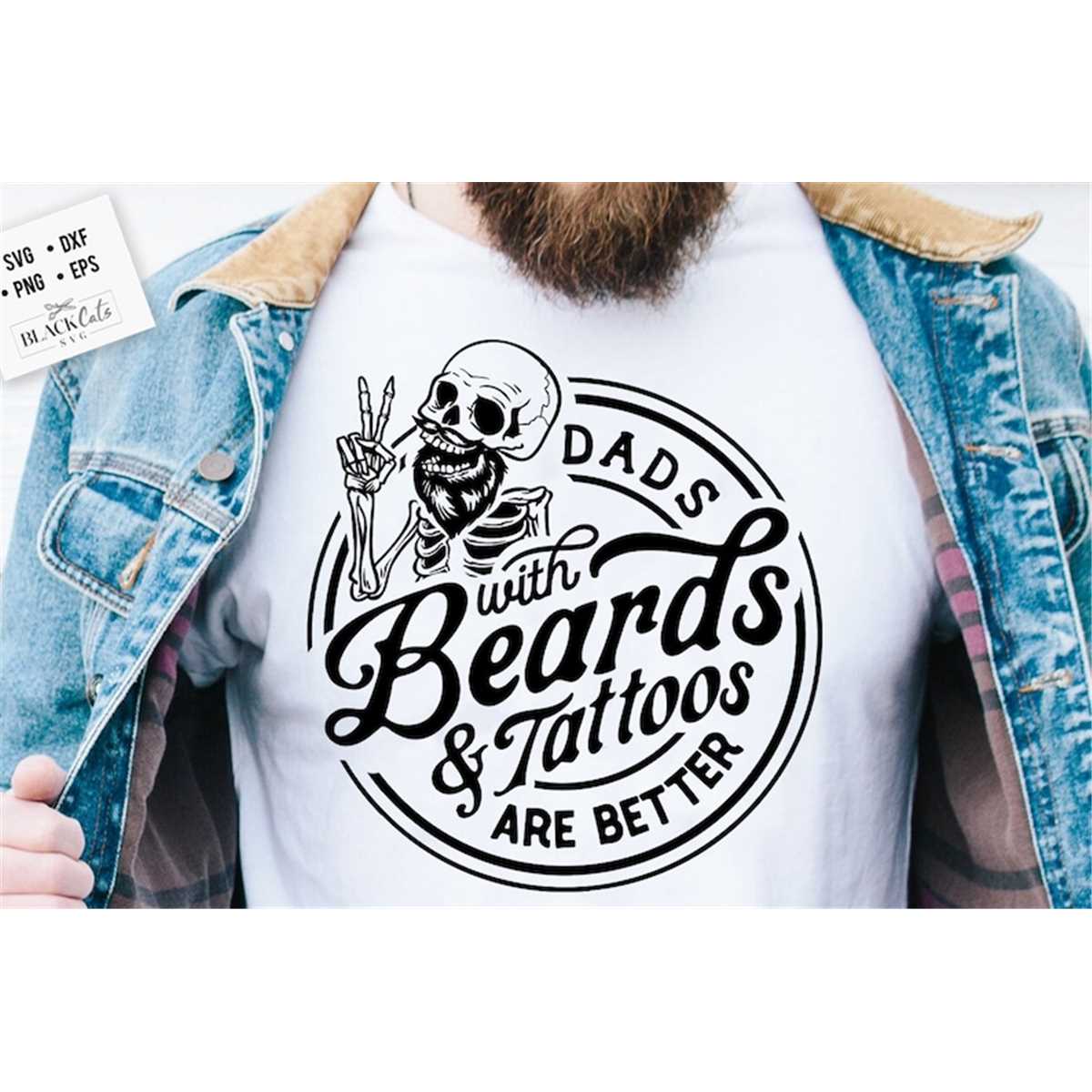 Dads with beards and tattoos are better svg, Father's Day sv - Inspire ...