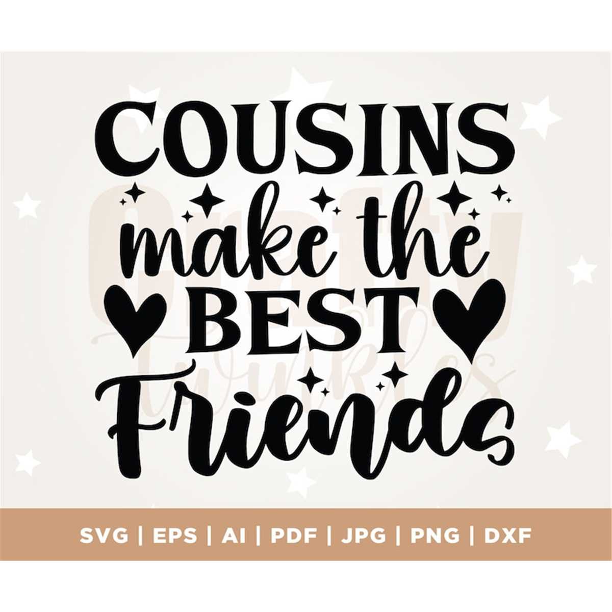 Best Friends SVG, Friendship SVG, Cousins Make the Best Frie - Inspire Uplift