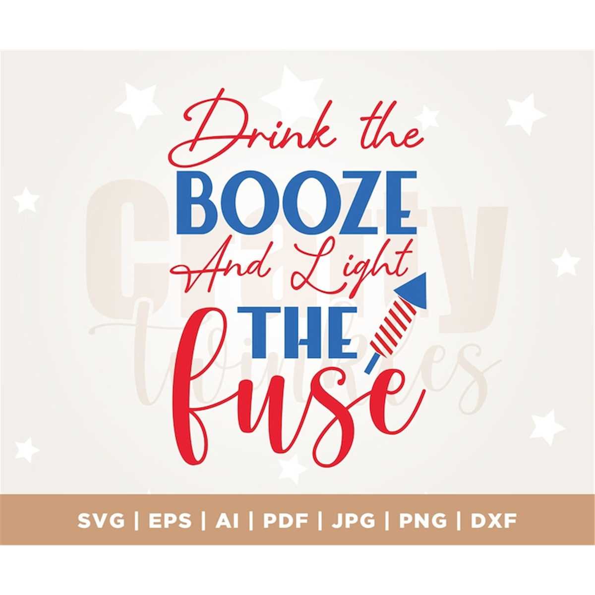 Drink the Booze and Light the fuse Svg,4th of July svg, fire - Inspire ...