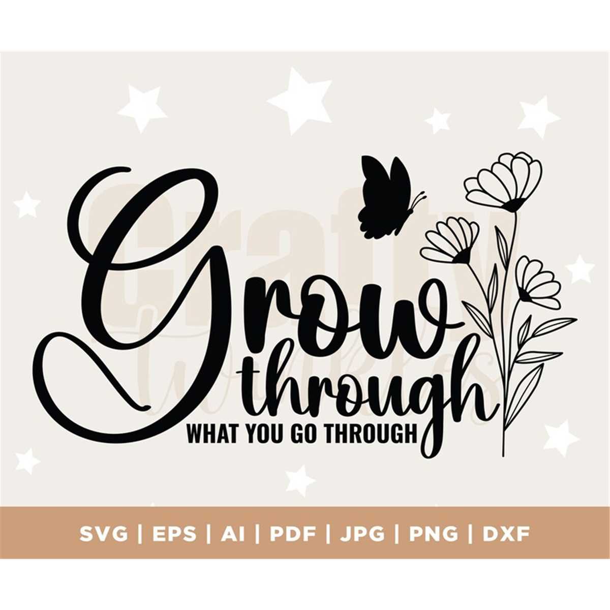 Grow Through What You Go Through svg, Women Shirt svg, Inspi - Inspire ...