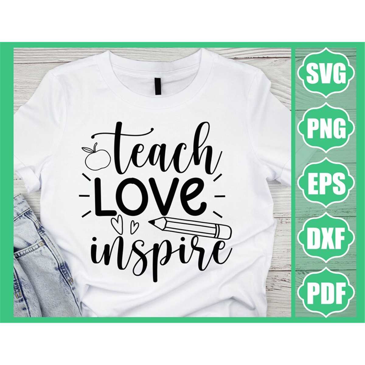 Teach Love Inspire Svg, Teacher Shirt Svg, Teacher Appreciat | Inspire ...