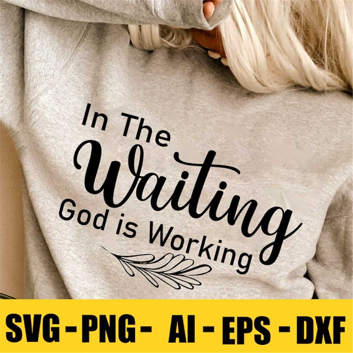 In The Waiting SVG Png Dxf, Inspirational Quotes, God is Wor - Inspire ...