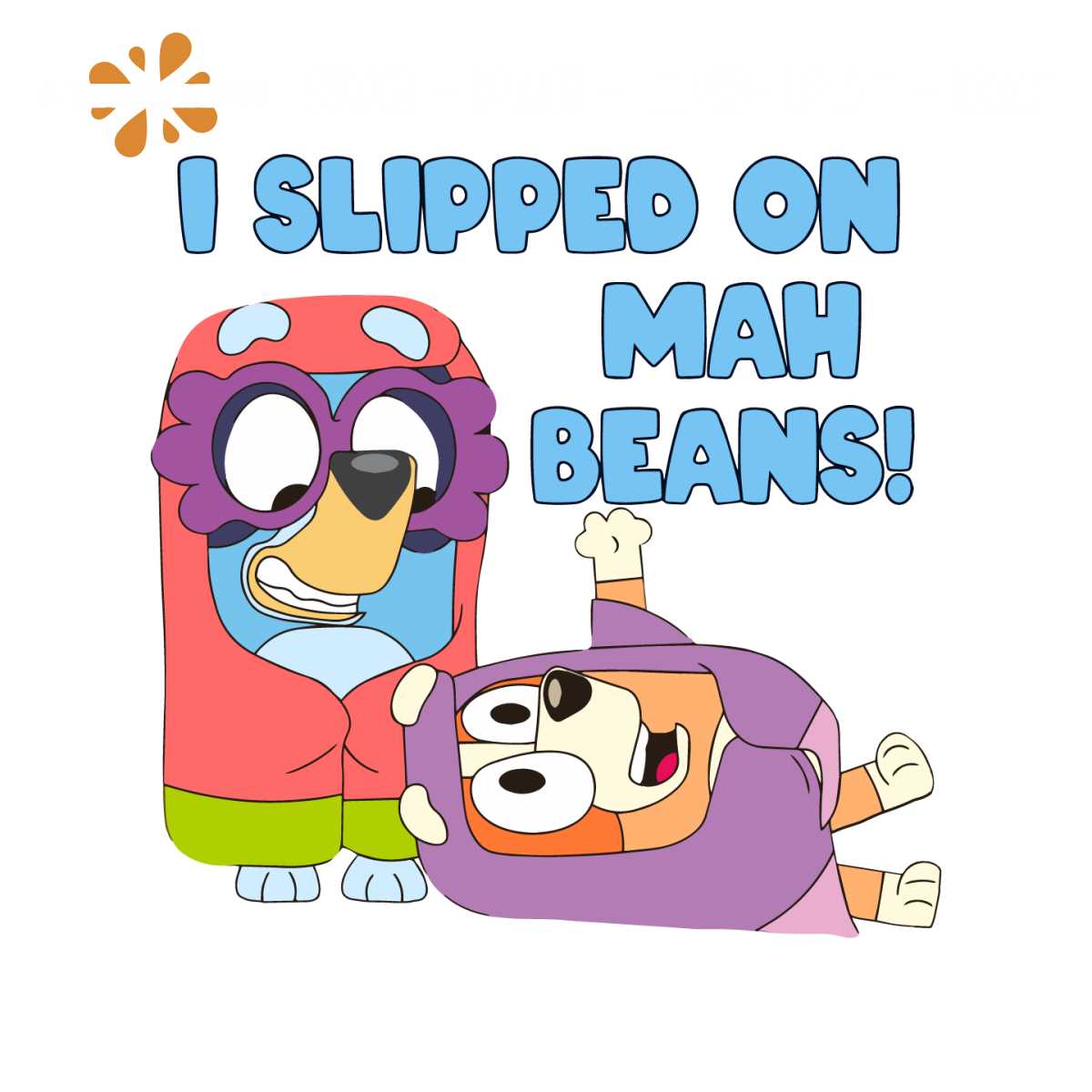 I Slipped On Mah Beans SVG Bluey Family SVG Cutting File | Inspire Uplift