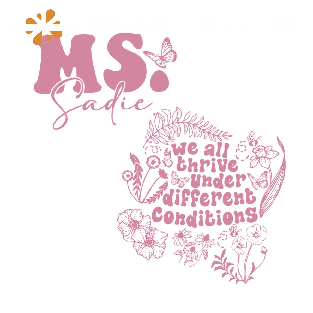 Custom Teacher We All Thrive Under Different Conditions SVG | Inspire Uplift