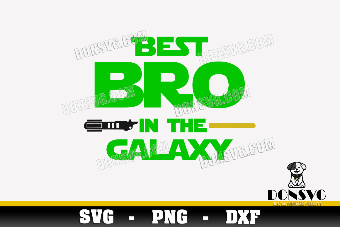 Best Bro in the Galaxy SVG Cut Files for Cricut Jedi Brother | Inspire ...