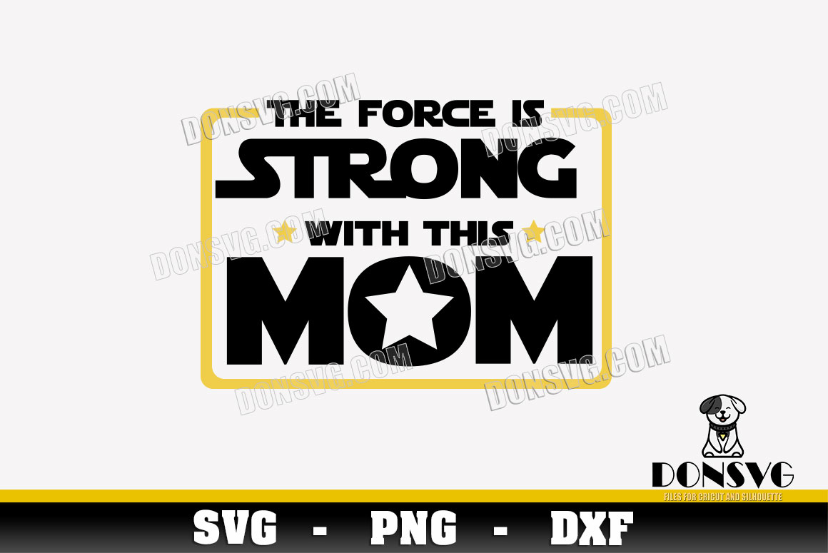 Logo Force is Strong with this Mom SVG Star Wars png clipart | Inspire ...