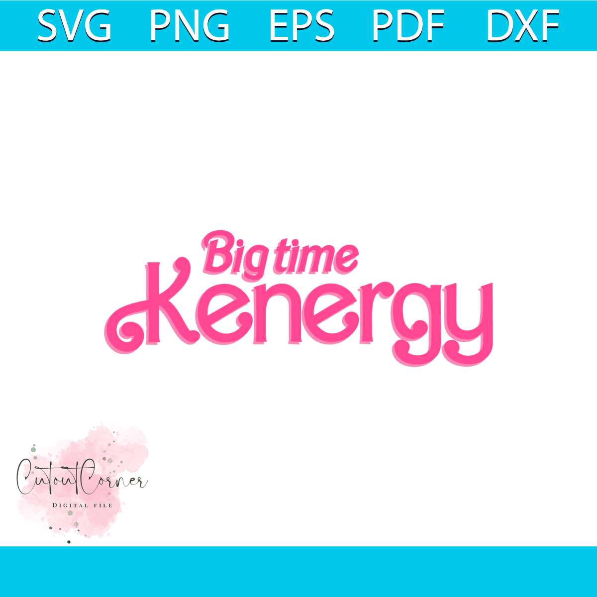 Big Time Kenergy SVG Barbie Movie 2023 SVG Cutting Digital F | Inspire ...