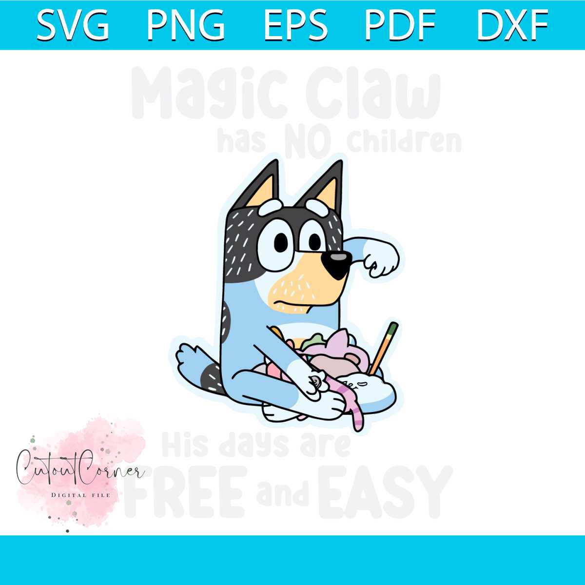 Bluey Magic Claw Has Not Children SVG Digital Cricut File | Inspire Uplift